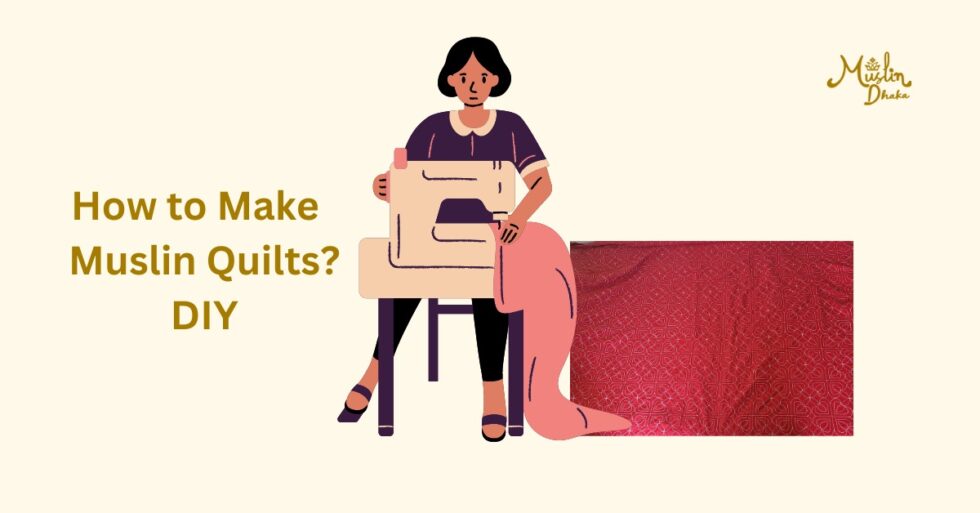 How to Make Muslin Quilts? DIY 6 Easy Steps - Muslin Dhaka