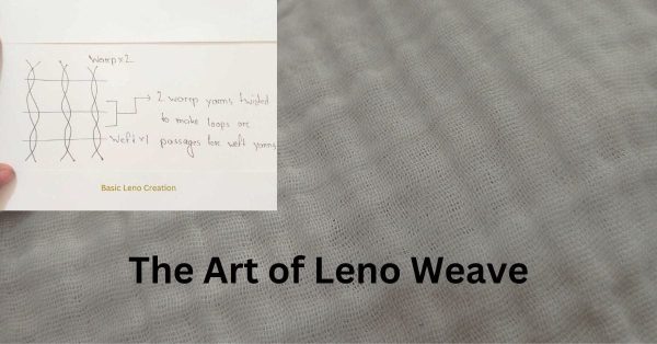 The Art of Leno Weave : A comprehensive Guide 2026