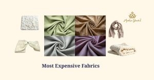 21 Most Expensive Fabrics in the world : A tale of Luxury