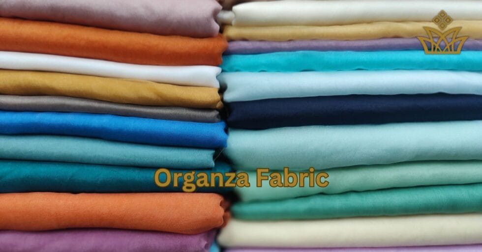 Luxurious Organza Fabric : A Complete Guide 2025