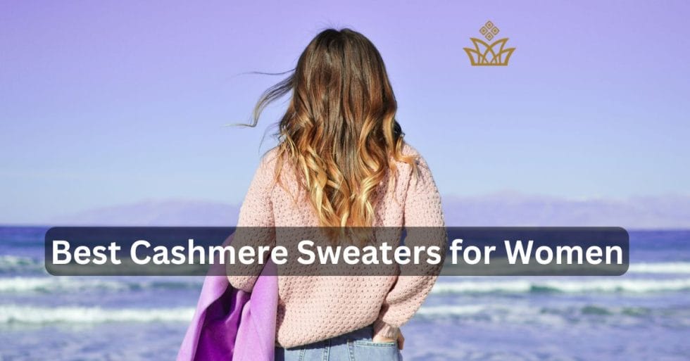 5 Best Cashmere Sweaters for Women: Find the Right One!